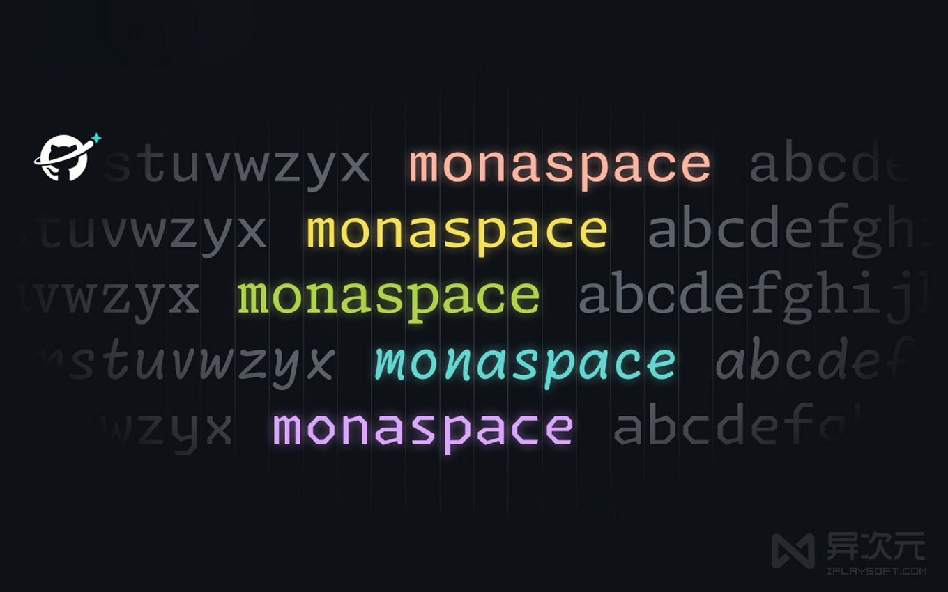 Github Monaspace 推出 5 款好看等宽编程字体 - 开源免费 / 显示清晰 / 代码易辨认 - 异次元软件下载